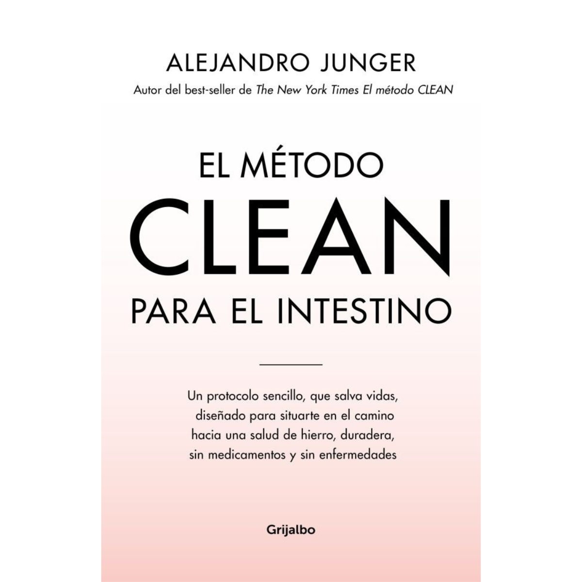Libro El método CLEAN para el intestino - Dr. Alejandro Junger ...